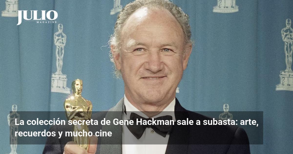 La colección secreta de Gene Hackman sale a subasta: arte, recuerdos y ...