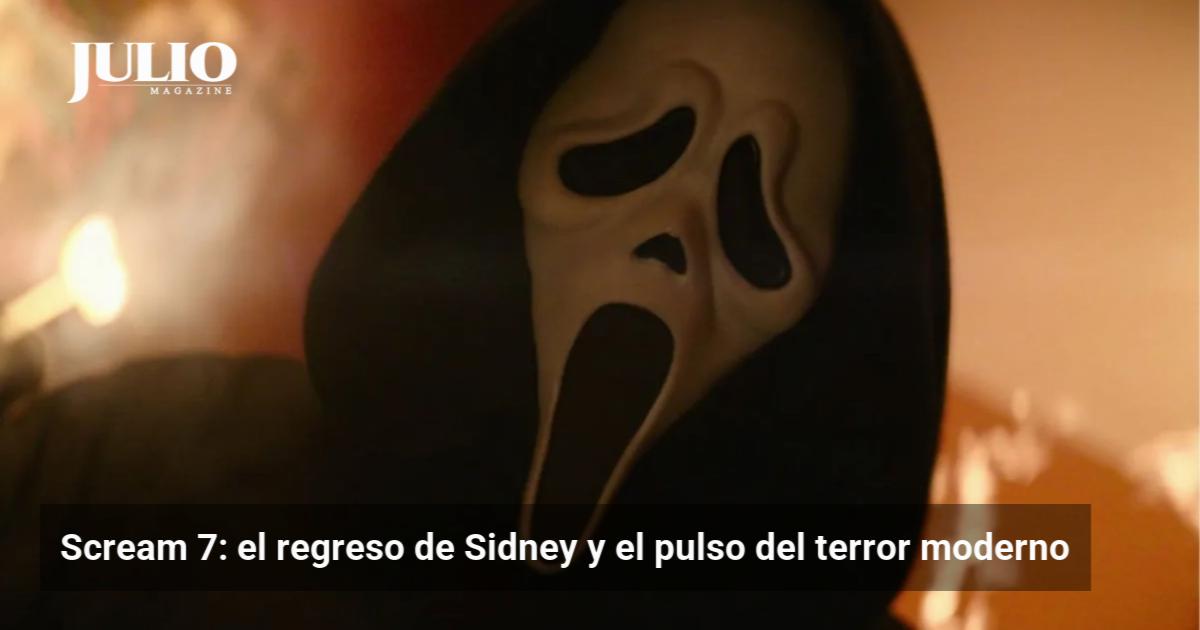 Scream 7: el regreso de Sidney y el pulso del terror moderno – Julio ...